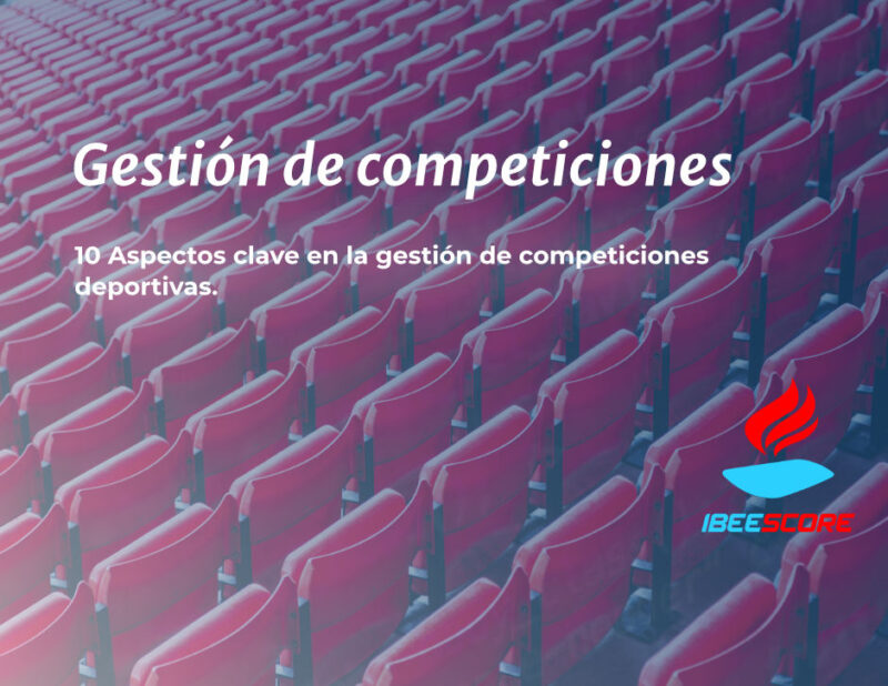 10+1 aspectos clave en la gestión de competiciones deportivas - iBeeScore